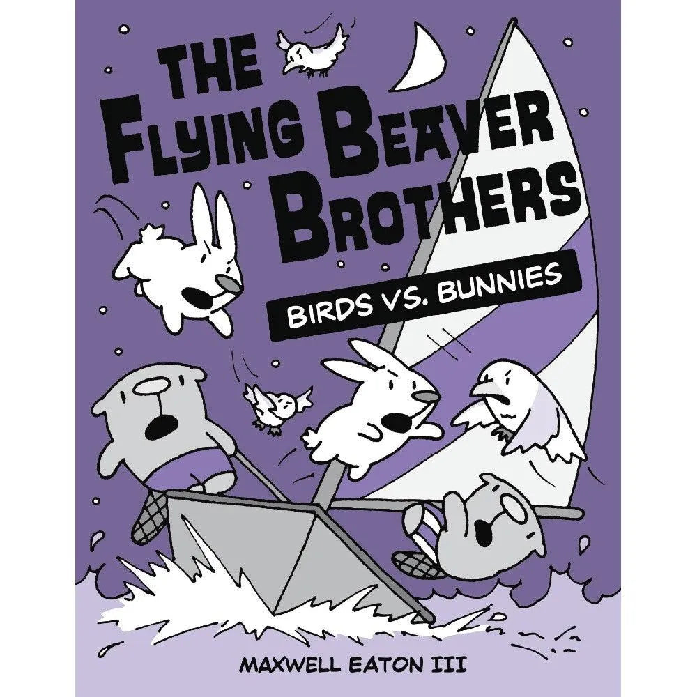 The Flying Beaver Brothers: Birds vs. Bunnies